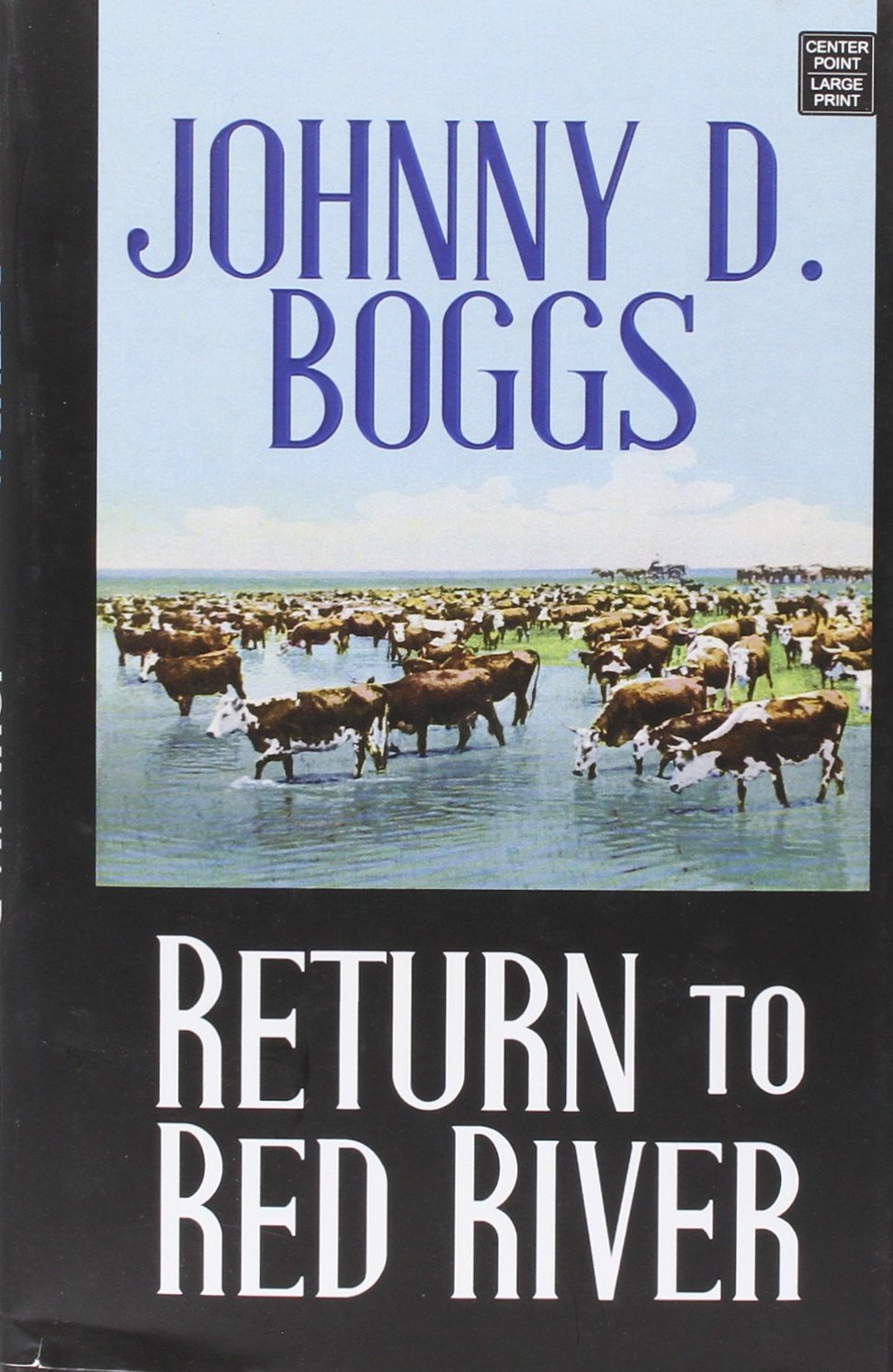 Return to Red River: Boggs, Johnny D.: 9781683241119: Amazon.com: Books