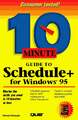 10 Minute Guide to Schedule+ for Windows 95 (SAMS TEACH YOURSELF IN 10 ...