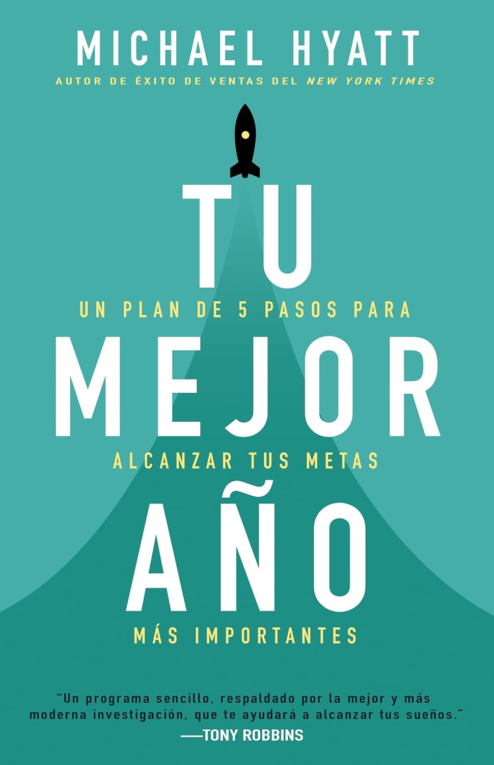 Tu mejor año: Un plan de 5 pasos para alcanzar tus metas más ...