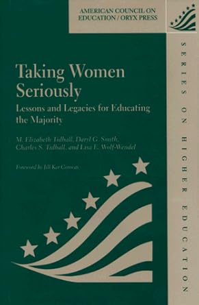 Taking Women Seriously: Lessons And Legacies For Educating The Majority ...