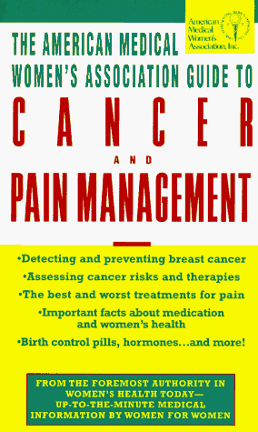 AMWA Guide to Cancer & Pain Management: American Medical Women's ...