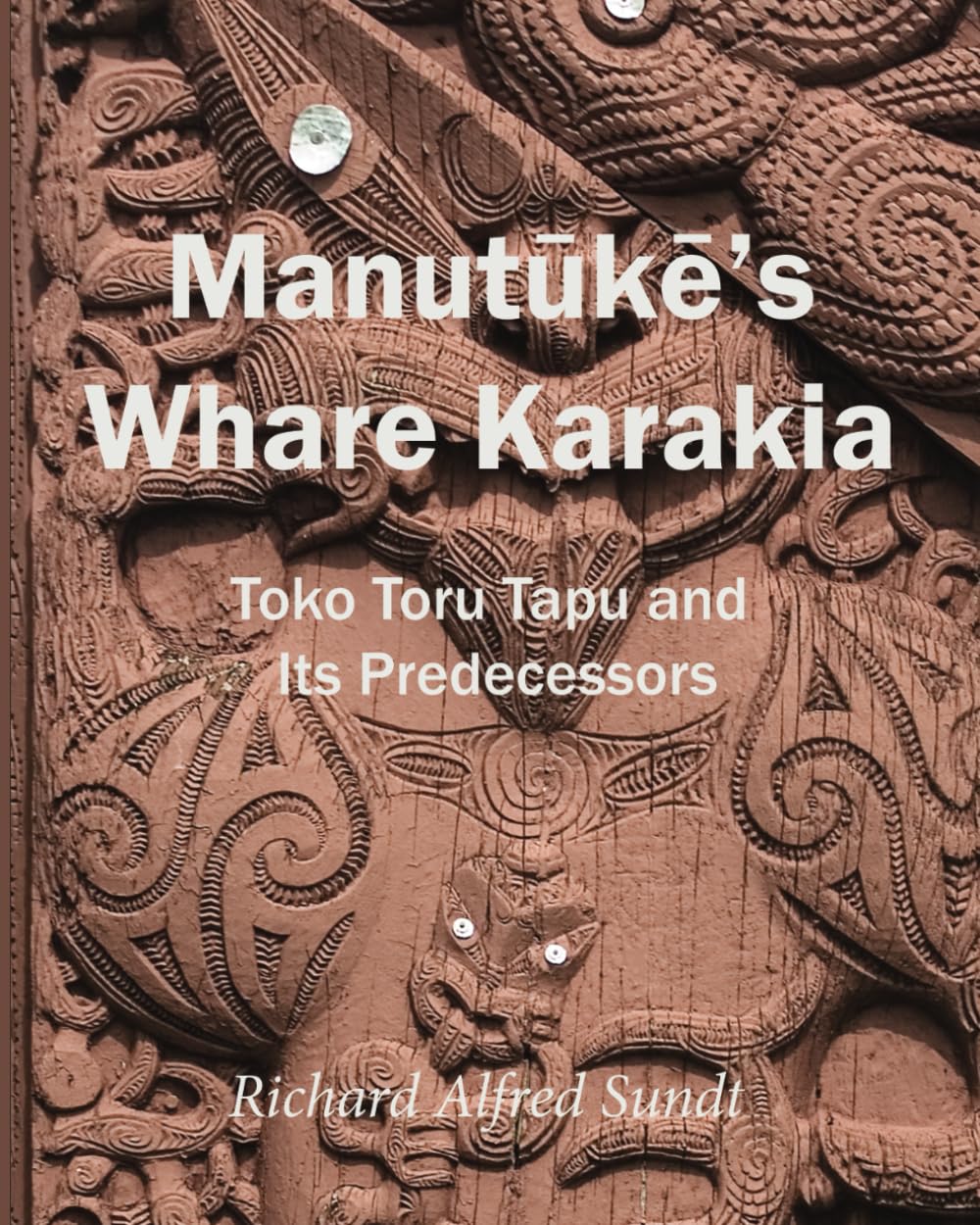 Manutūkē’s Whare Karakia: Toko Toru Tapu and Its Predecessors: Amazon ...