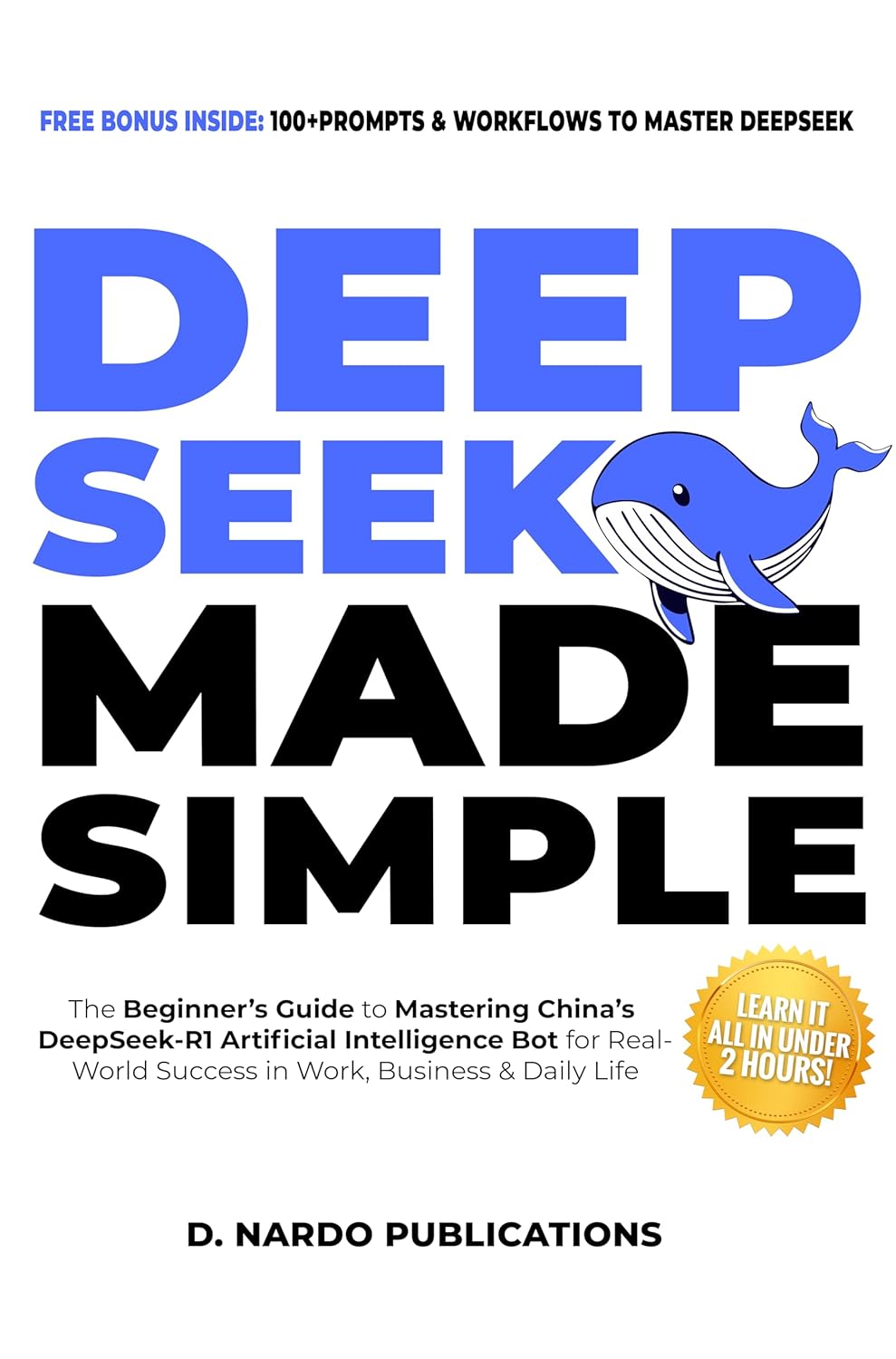Amazon.com: DeepSeek AI Made Simple: The Beginner’s Guide to Mastering ...