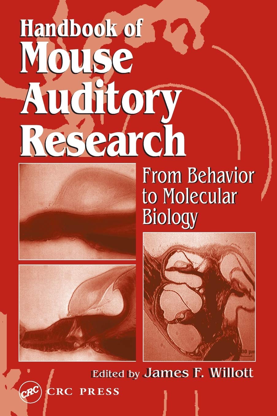 Handbook of Mouse Auditory Research: From Behavior to Molecular Biology ...
