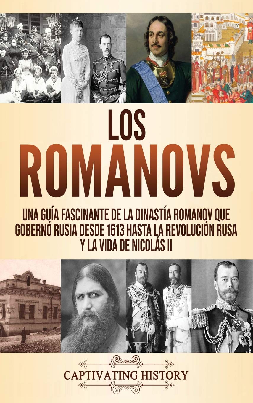 Buy Los Romanovs: Una guía fascinante de la dinastía Romanov que ...