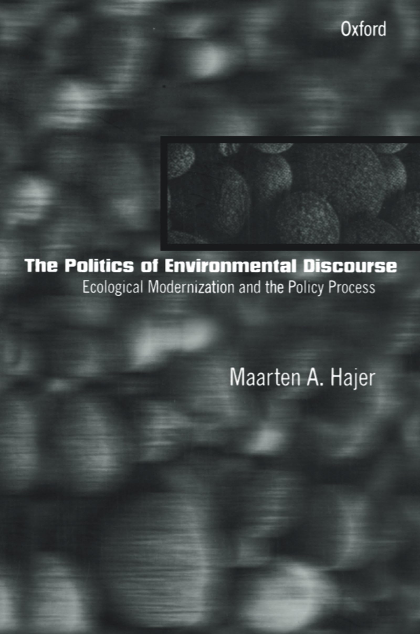 The Politics of Environmental Discourse: Ecological Modernization and ...