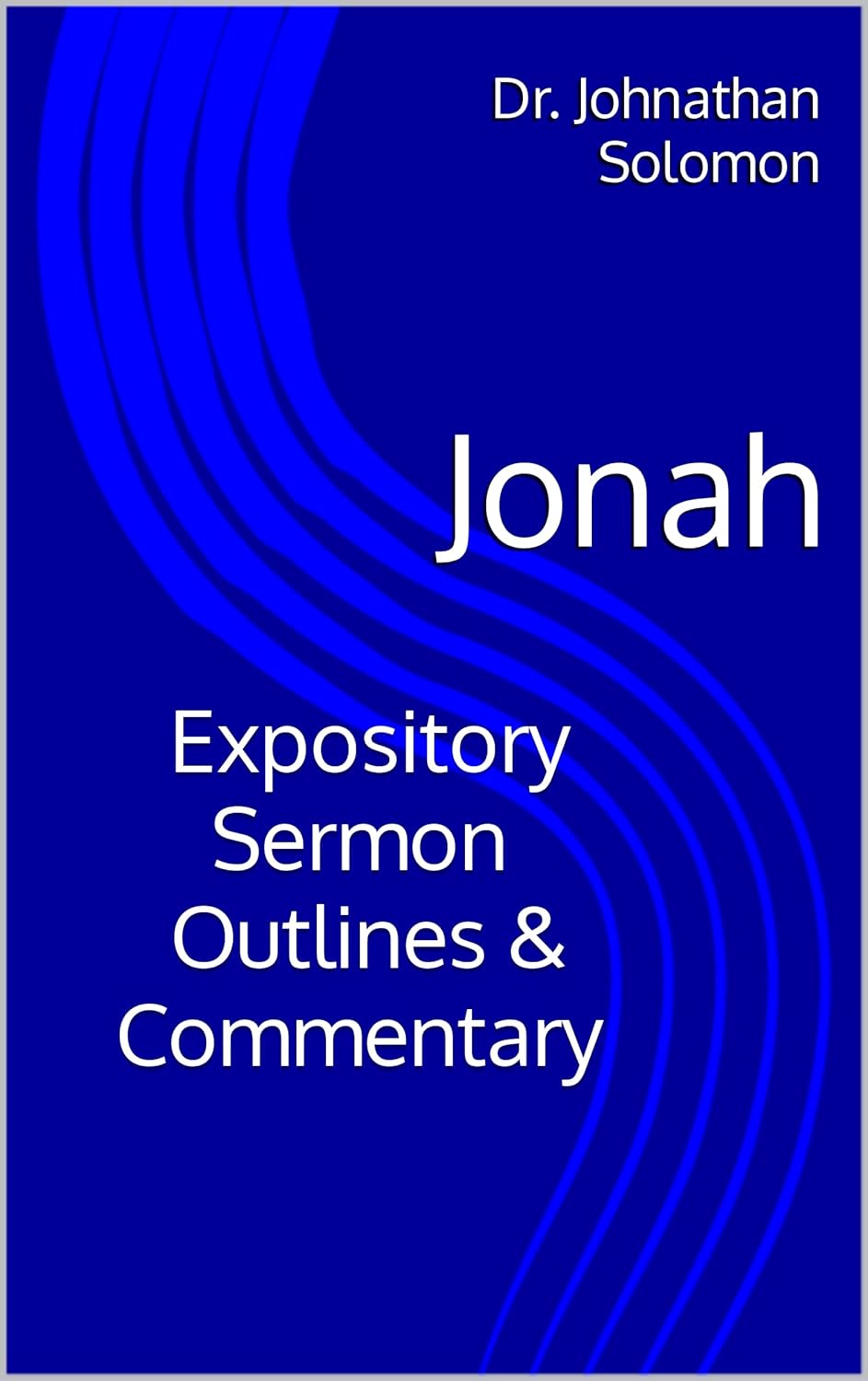 Amazon.com: Expository Sermon Outlines and Commentary: Jonah eBook ...