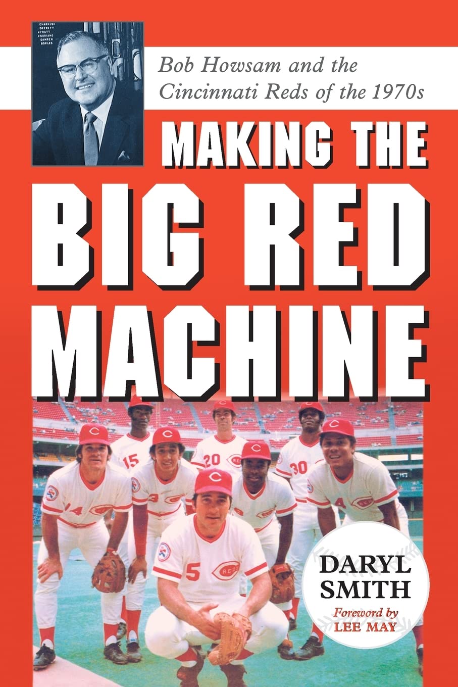 Snapklik.com : Making The Big Red Machine: Bob Howsam And The ...