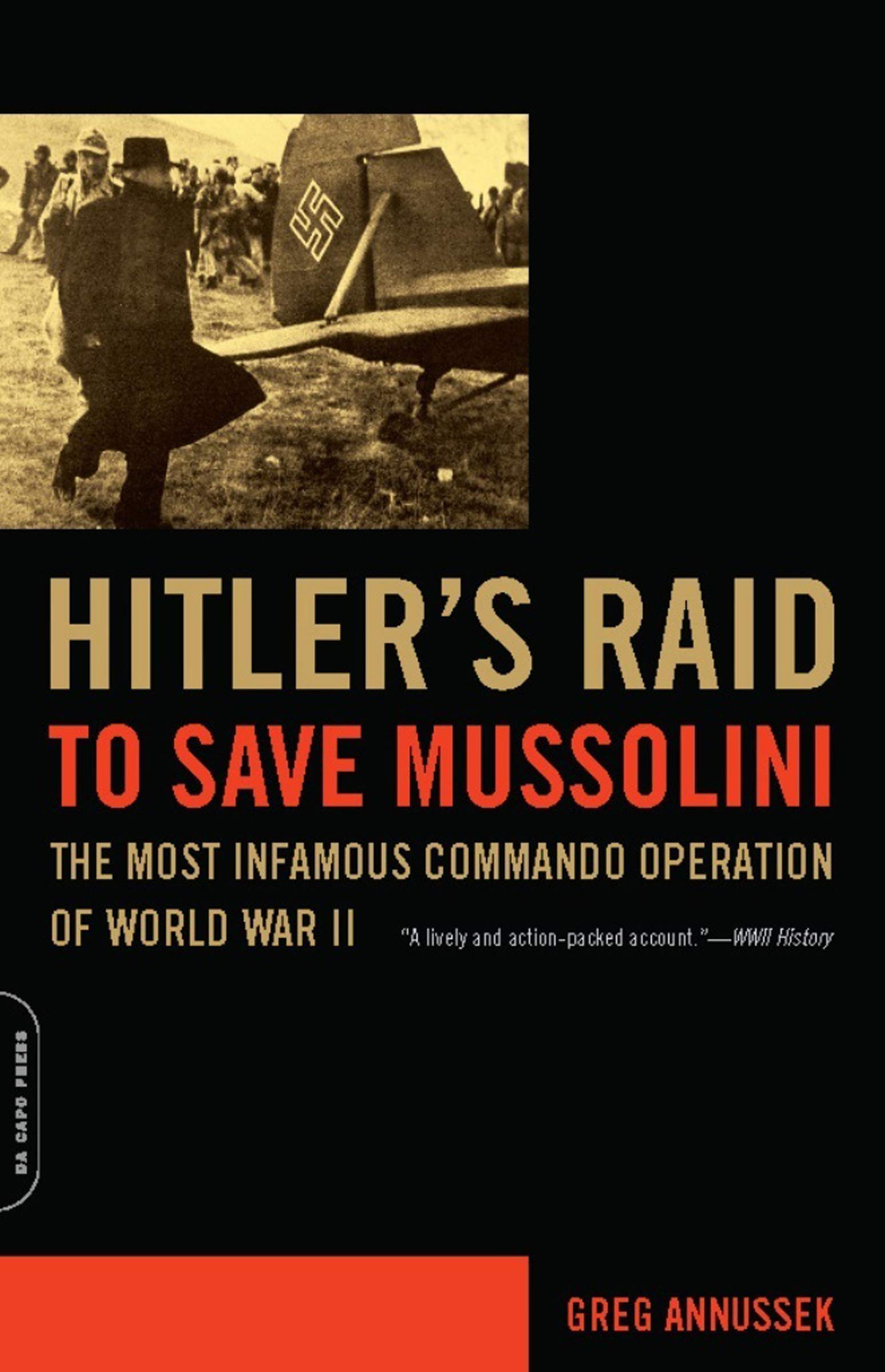 Buy Hitler's Raid to Save Mussolini: The Most Infamous Commando ...