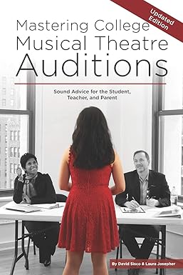 Mastering College Musical Theatre Auditions: Sound Advice for the ...