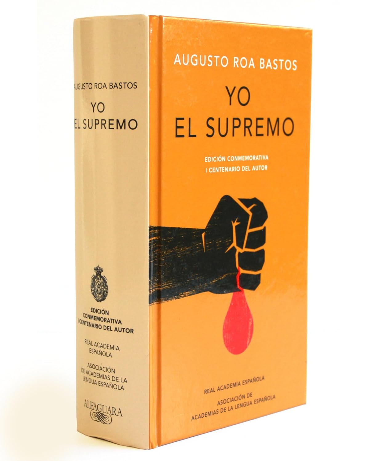 Yo el Supremo (Edición conmemorativa de la RAE y la ASALE) : Roa Bastos ...