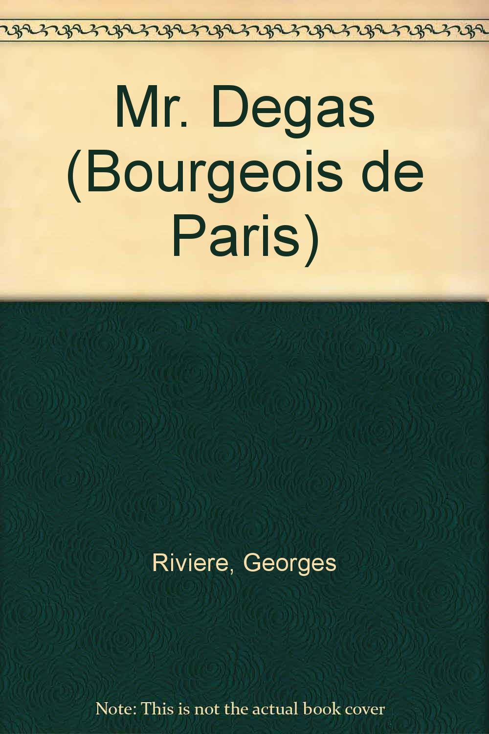 Amazon.com: Mr. Degas (Bourgeois de Paris): Riviere, Georges; Edgar ...