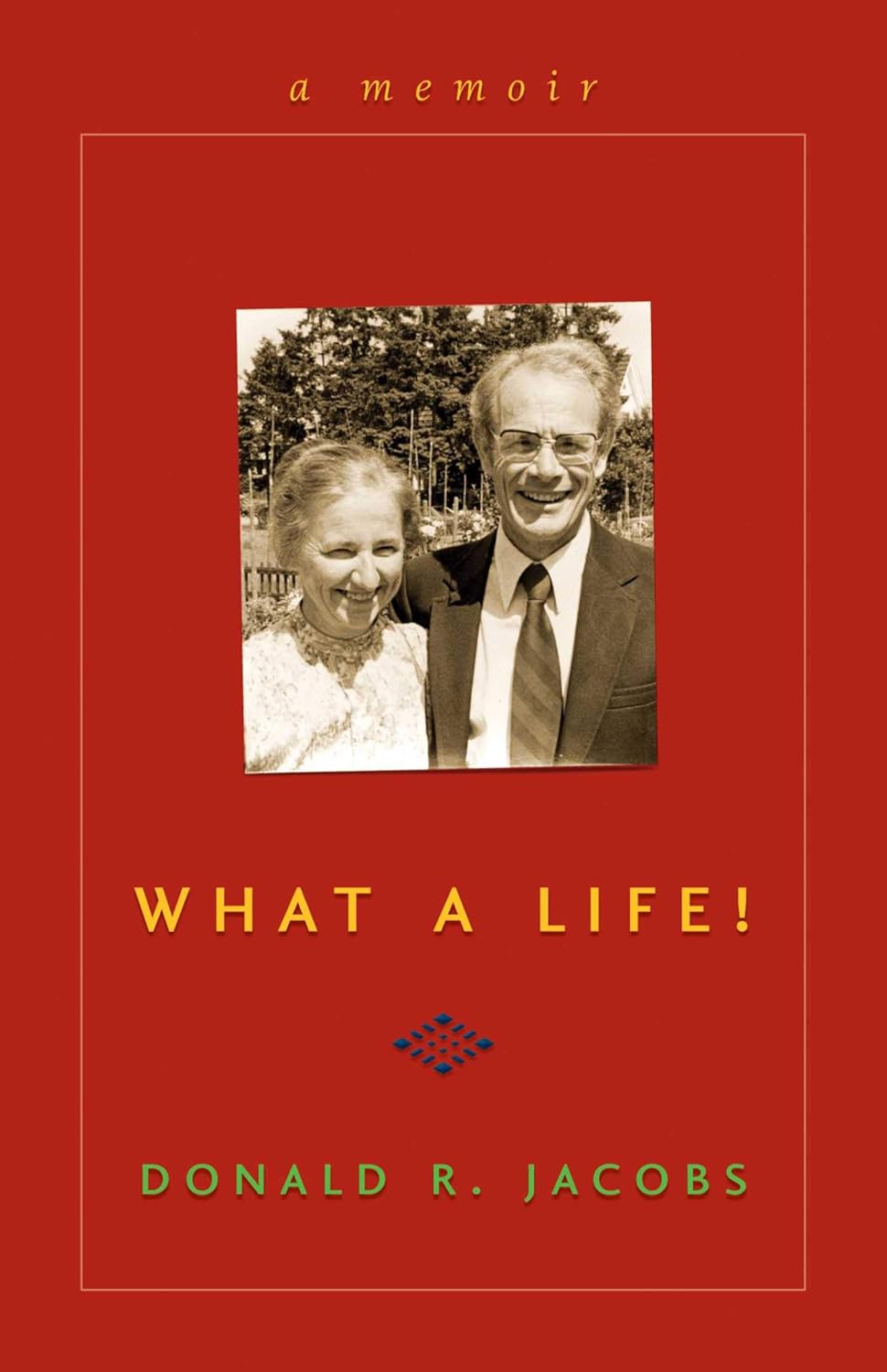 What a Life!: A Memoir - Kindle edition by Jacobs, Donald. Religion ...