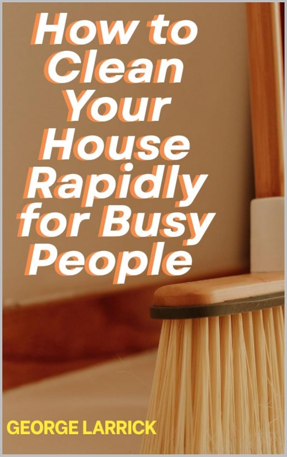 How to Clean Your House Rapidly for Busy People - Kindle edition by ...