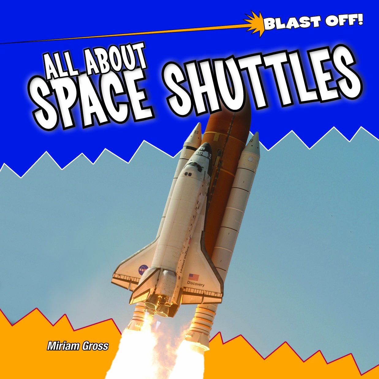 All About Space Shuttles (Blast Off!): Gross, Miriam, Randolph, Joanne ...