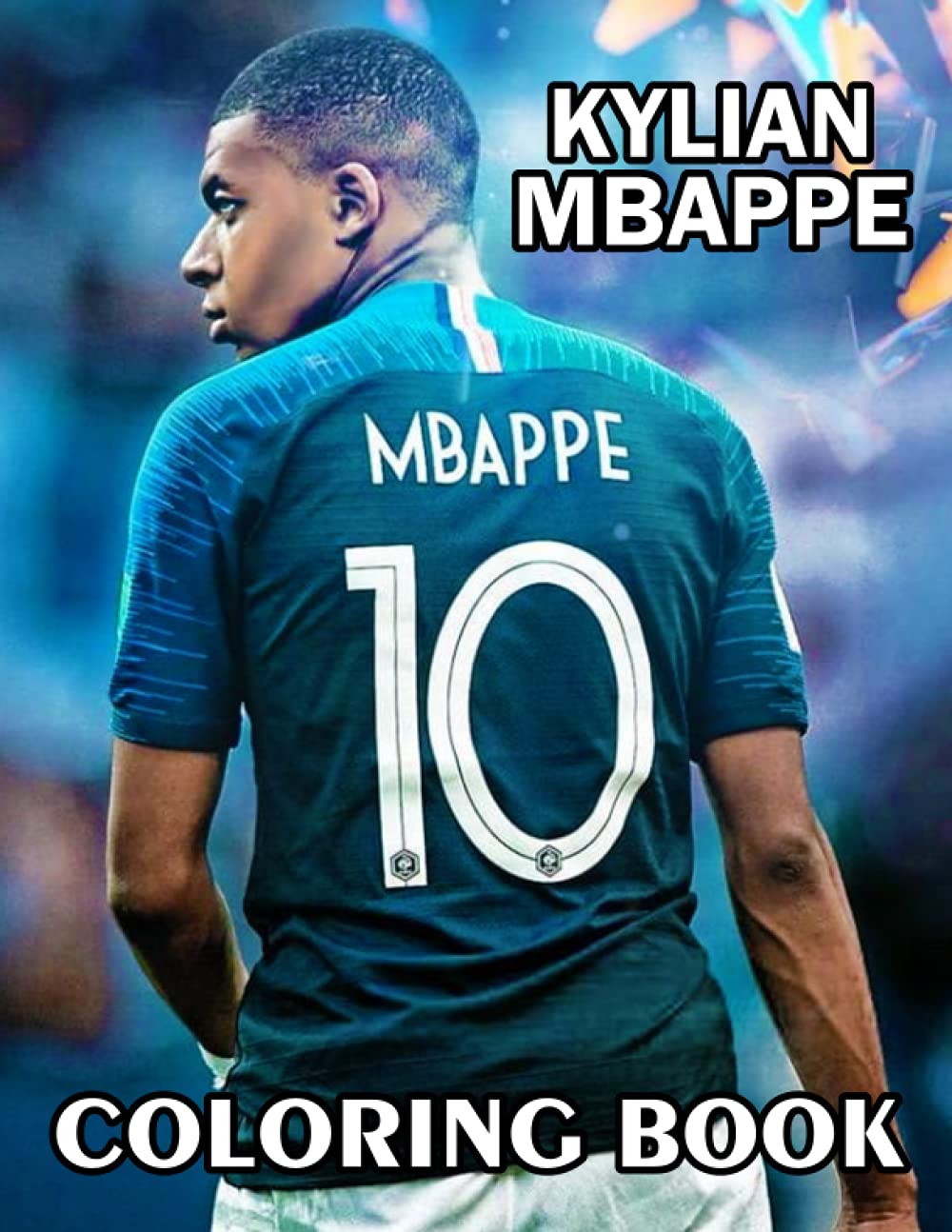 Buy Kylian Mbappe Coloring Book: An Amazing Coloring Book With Lots Of ...