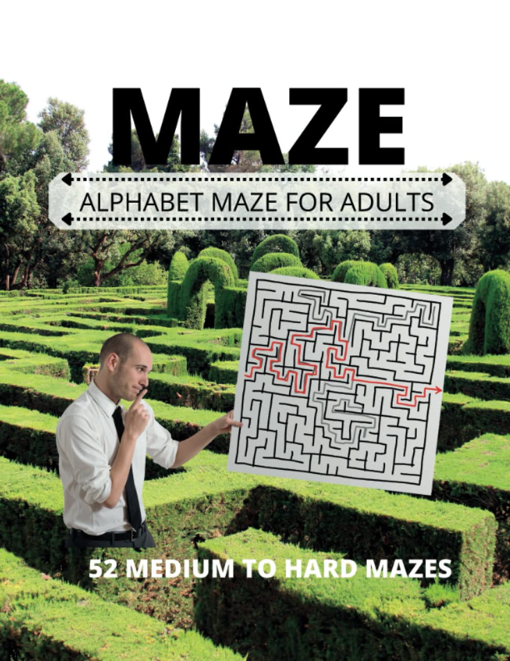 ALPHABET MAZE FOR ADULTS: 52 Medium to hard large print maze puzzle ...