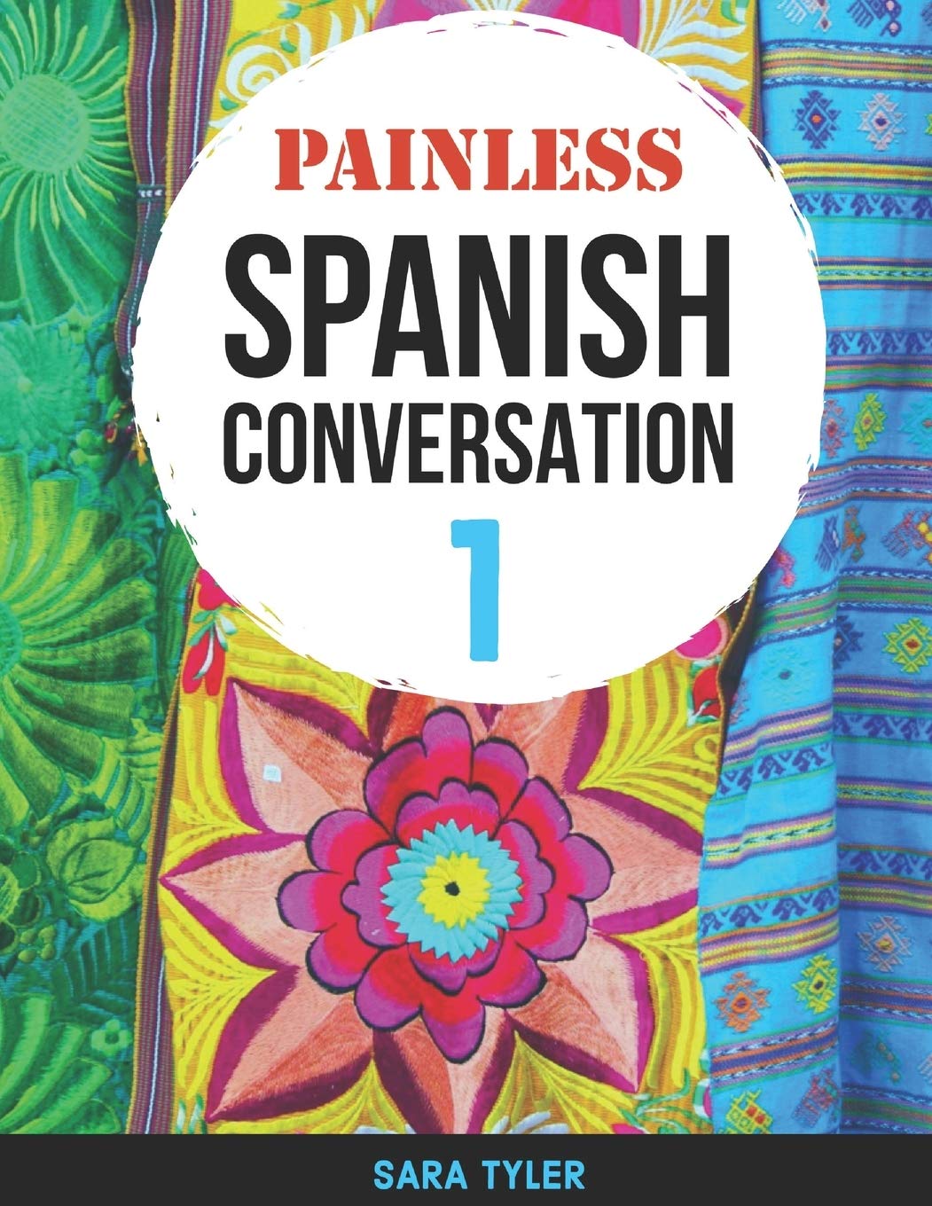 Painless Spanish Conversation 1: Tyler, Sara: 9798613708734: Amazon.com ...