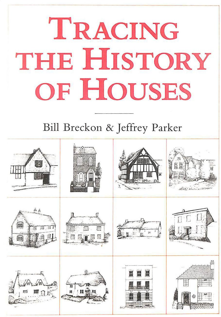 Tracing the History of Houses (Genealogy): Breckon, Bill, Parker ...