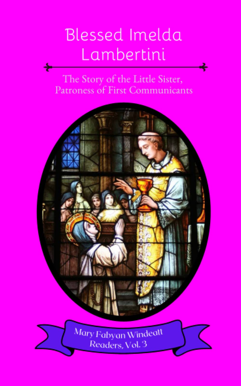 Buy Blessed Imelda Lambertini: The Story of the Little Sister ...