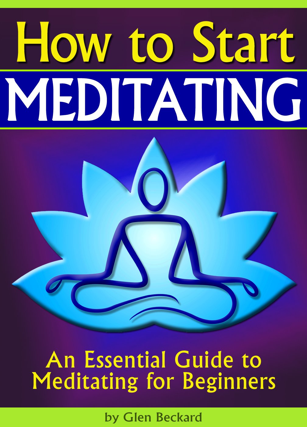 Amazon.com: How to Start Meditating: An Essential Guide to Meditating ...