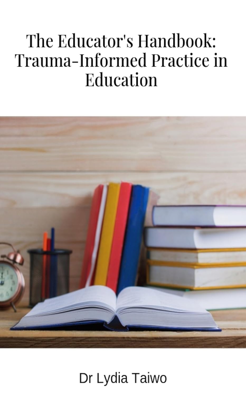 Amazon.com: The Educator's Handbook: Trauma-Informed Practice in ...