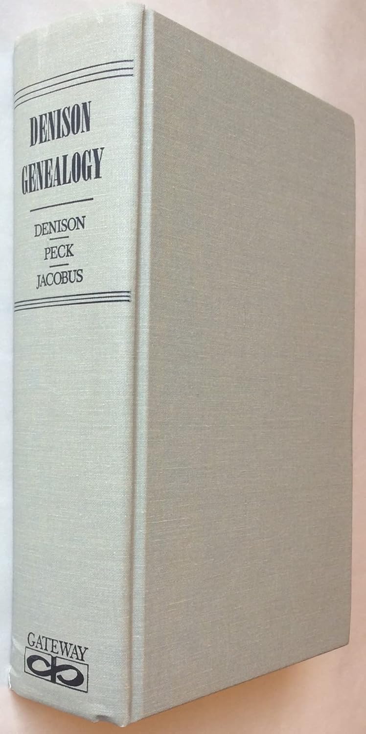 DENISON GENEALOGY. Ancestors and Descendants of Captain George Denison ...