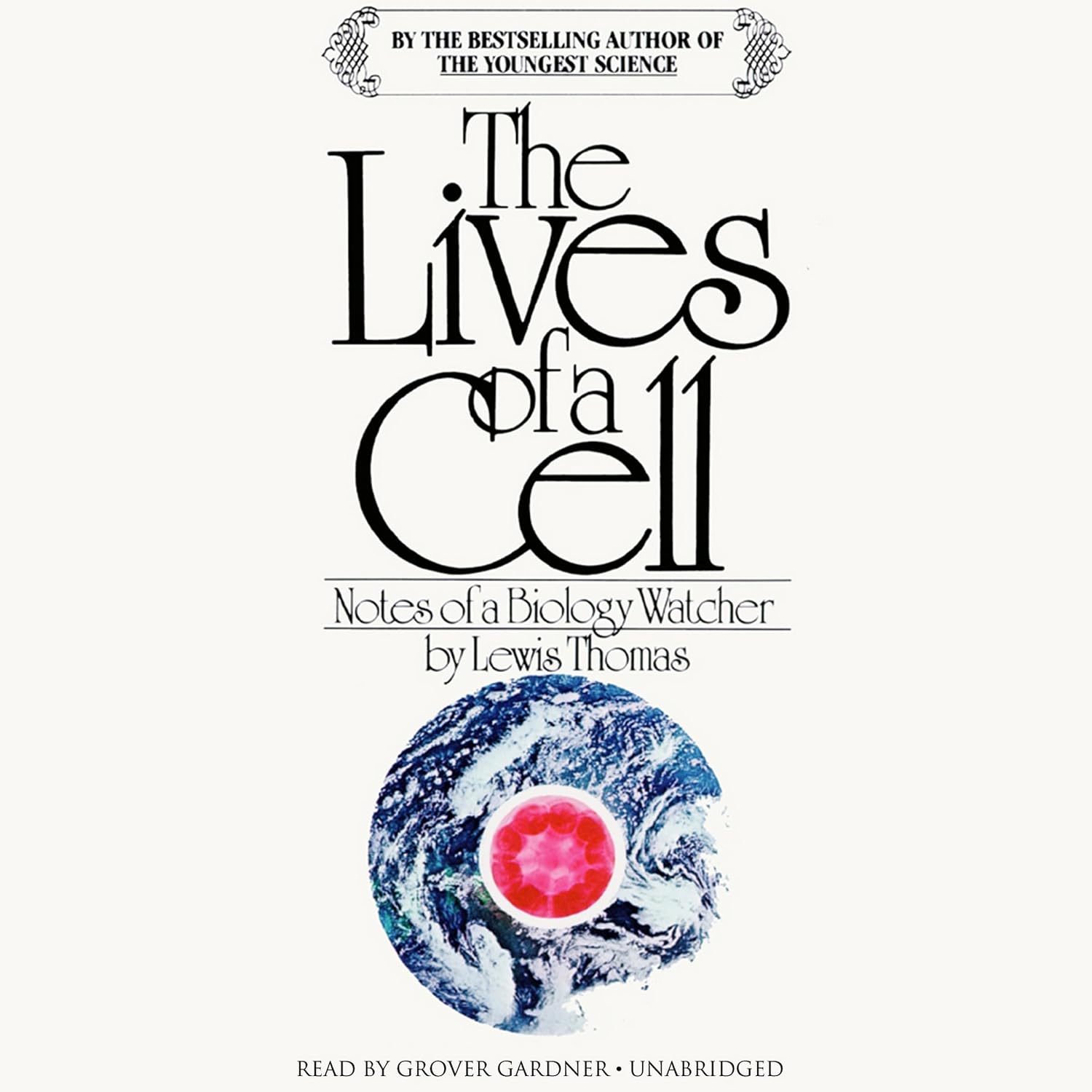 The Lives of a Cell: Notes of a Biology Watcher: Lewis Thomas ...