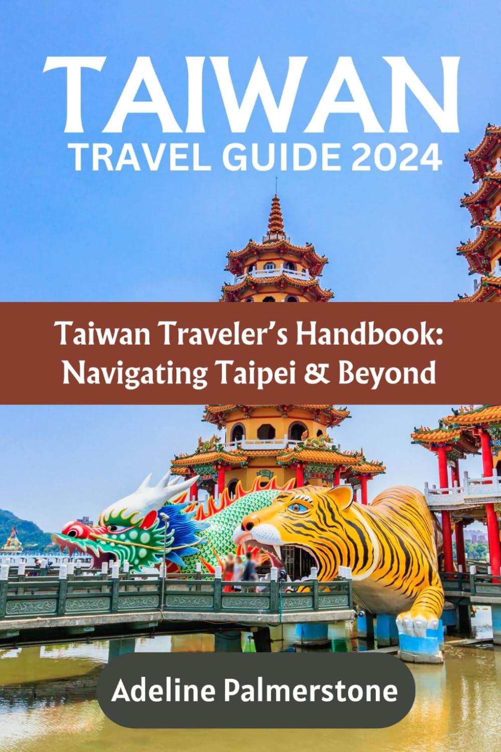 Taiwan Tourist Guide Taiwan Travel Guide: Essential Tips From An Expat