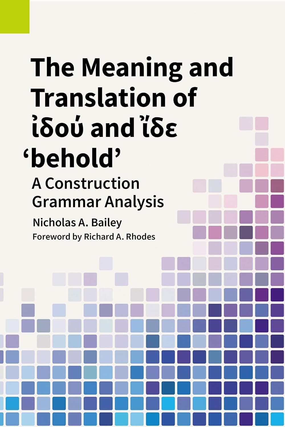 The Meaning and Translation of ἰδού and ἴδε 'behold' (Publications in ...