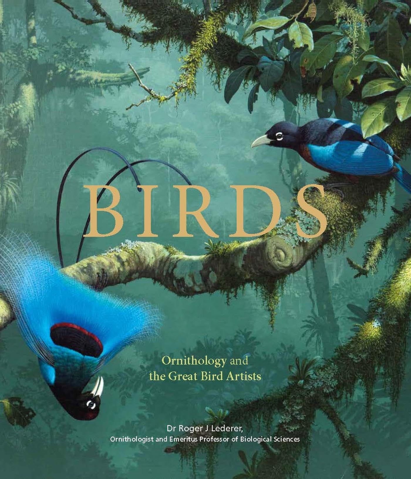 Birds: Ornithology and the Great Bird Artists: Lederer, Dr Roger ...