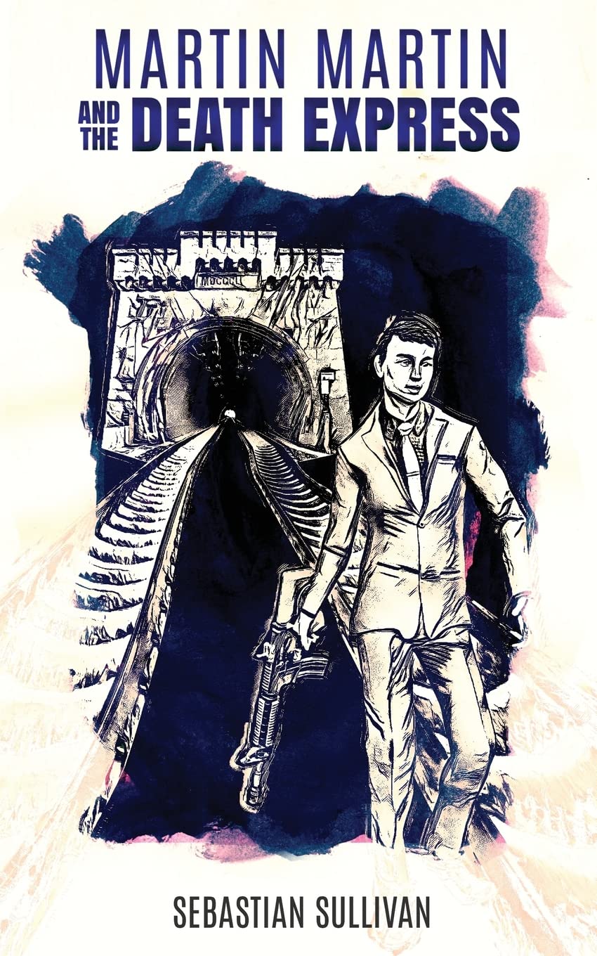Martin Martin & The Death Express: Amazon.co.uk: Sullivan, Sebastian ...