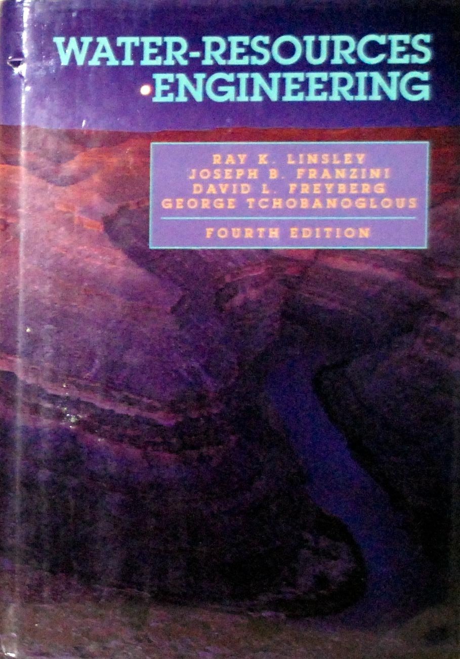 Water Resources Engineering: Linsley, Ray K, Franzini, Joseph B ...