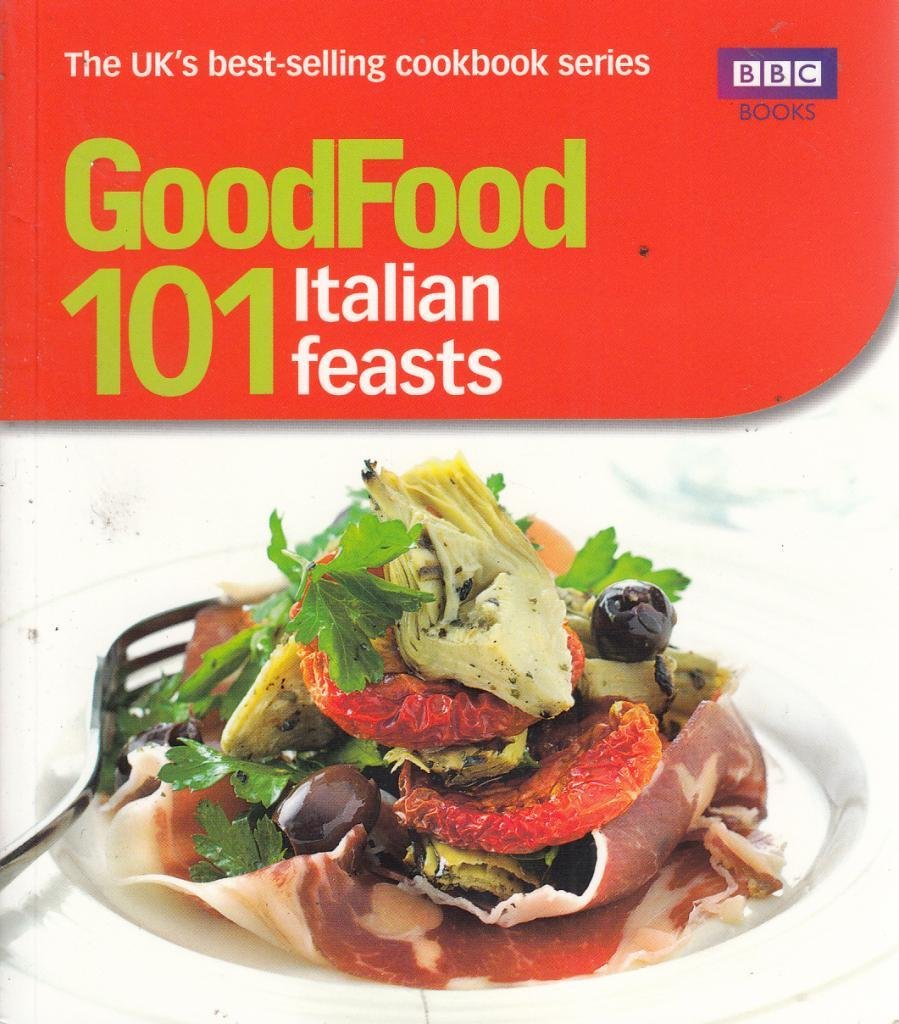 Good Food 101: Italian Feasts: BBC Books: 9781846079719: Amazon.com: Books