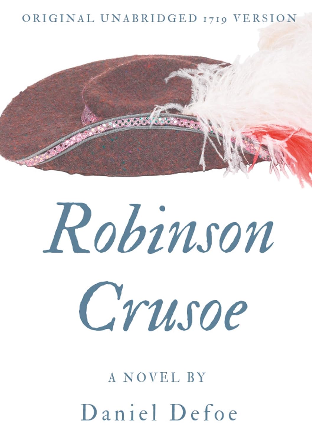 Robinson Crusoe (Original unabridged 1719 version): A novel by Daniel ...