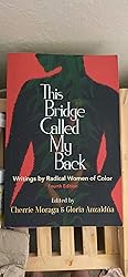This Bridge Called My Back, Fourth Edition: Writings by Radical Women ...