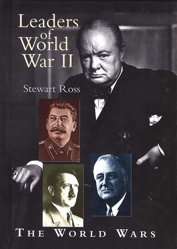 Leaders of World War II (World Wars): Ross, Stewart: 9780750226387 ...