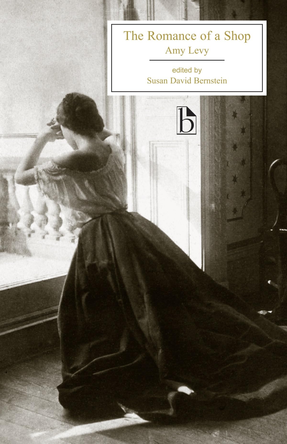 The Romance of a Shop (Broadview Editions): Levy, Amy, Bernstein, Susan ...
