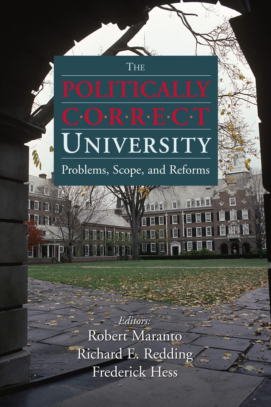 The Politically Correct University: Problems, Scope, and Reforms ...