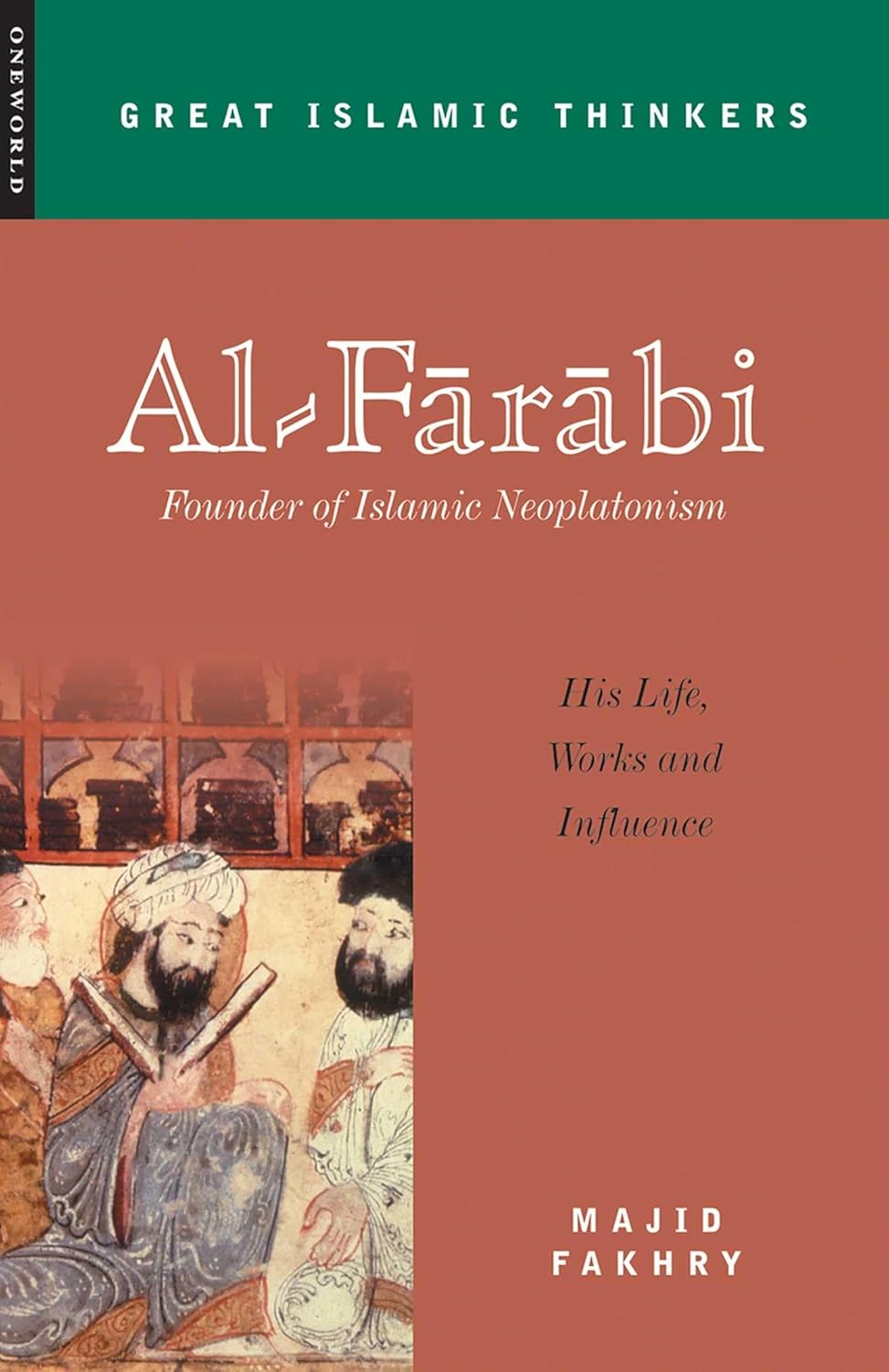 Al-Farabi, Founder of Islamic Neoplatonism: His Life, Works and ...