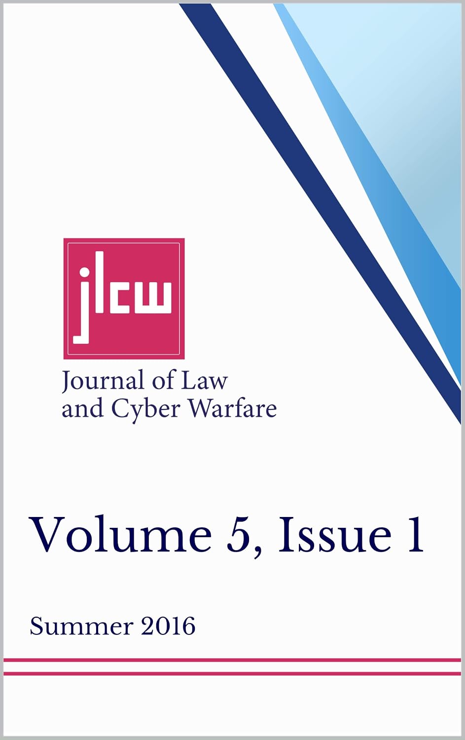 Journal of Law and Cyber Warfare: Volume 5 | Summer 2016 | Issue 1 ...