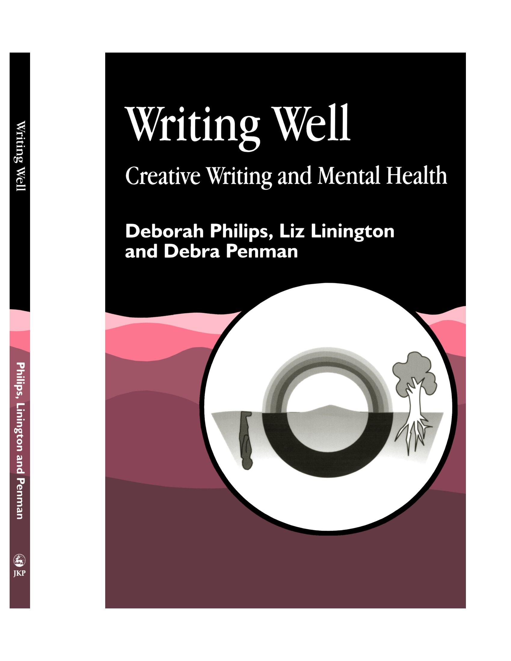 Writing Well: Creative Writing and Mental Health: Philips, Deborah ...