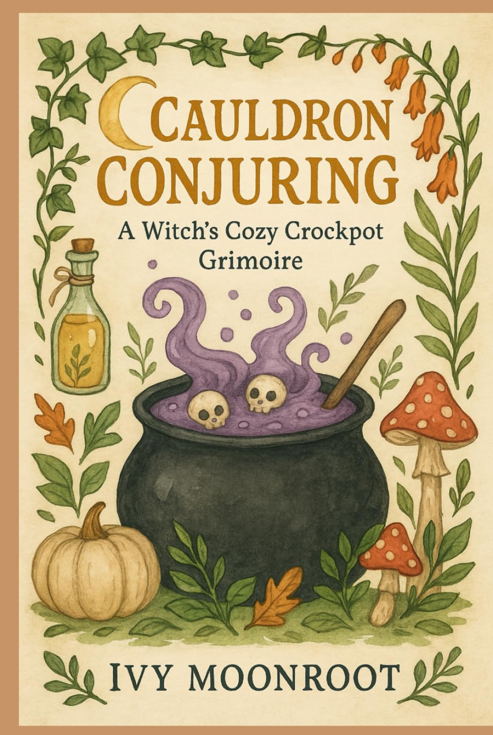 Cauldron Conjuring: Moonroot, Ivy: 9798317036560: Amazon.com: Books
