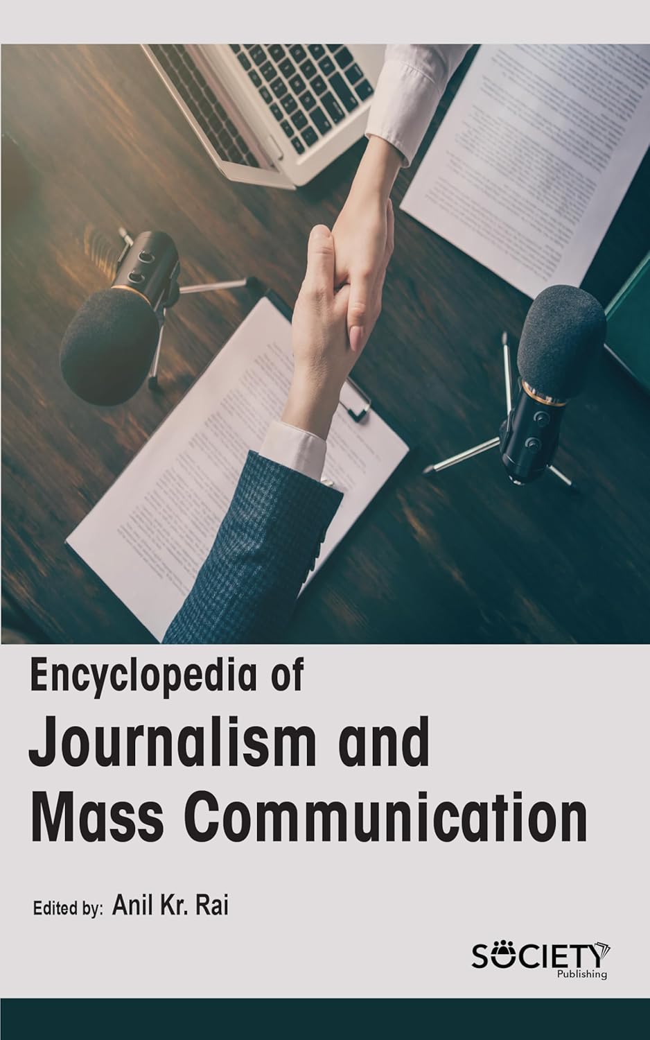 Encyclopedia of Journalism and Mass Communication: Kr. Rai, Anil ...