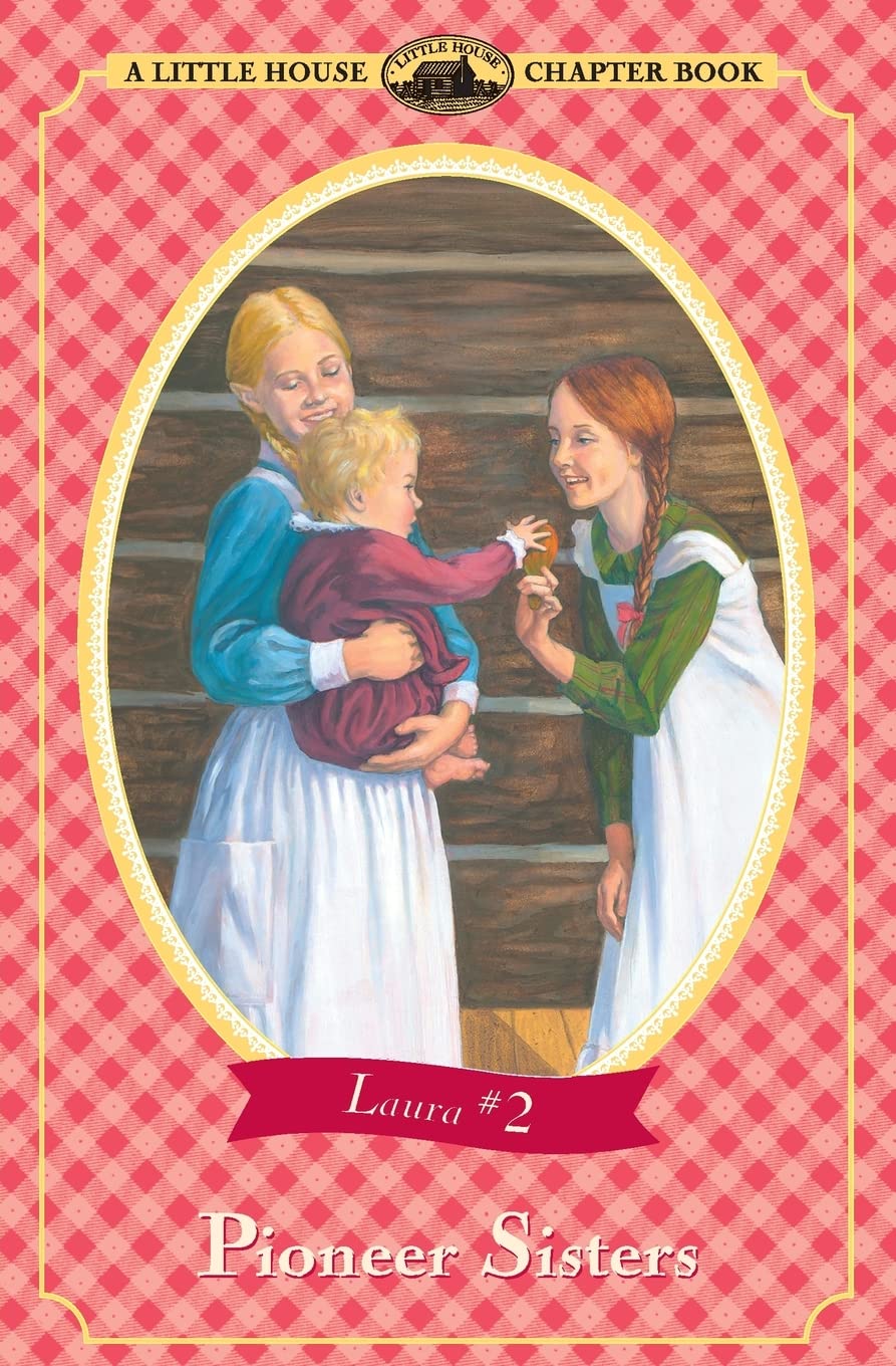 Pioneer Sisters (Little House Chapter Book) (Little House Chapter Book ...