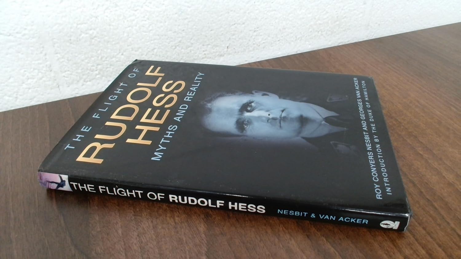 The Flight of Rudolf Hess: Myths and Reality: Amazon.co.uk: Roy Conyers Nesbit, Georges Van ...