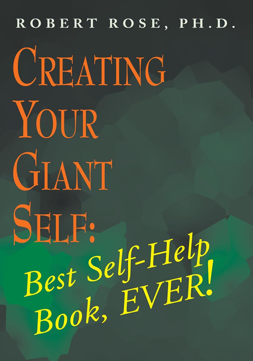 Creating Your Giant Self: Best Self-Help Book, Ever! - Kindle edition ...