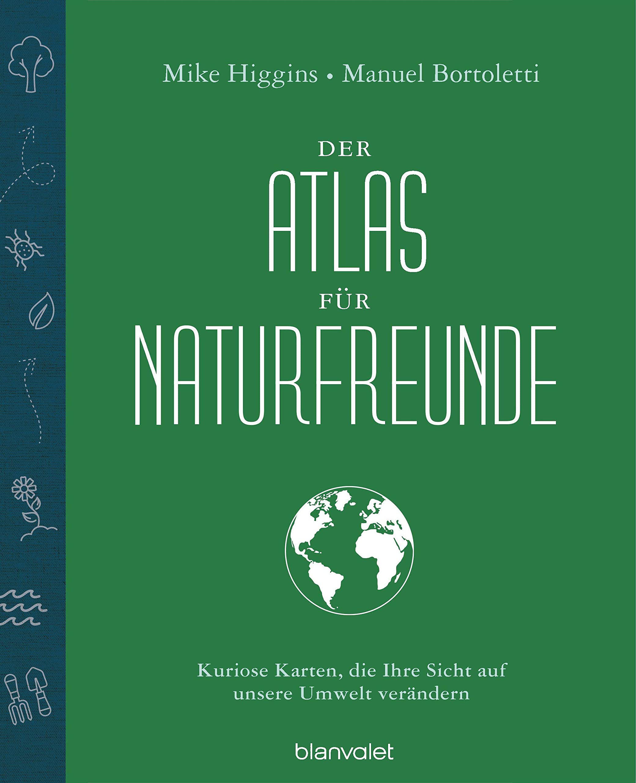 Der Atlas für Naturfreunde: Kuriose Karten, die Ihre Sicht auf unsere ...