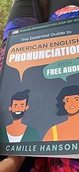 The Essential Guide to American English Pronunciation: Step-by-step ...