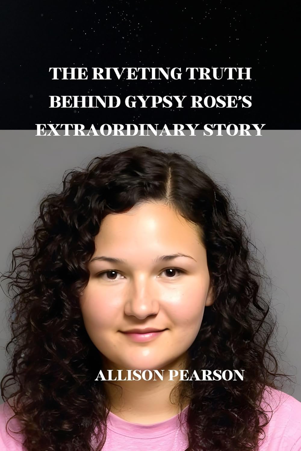 Amazon.com: THE RIVETING TRUTH BEHIND GYPSY ROSE’S EXTRAORDINARY STORY ...
